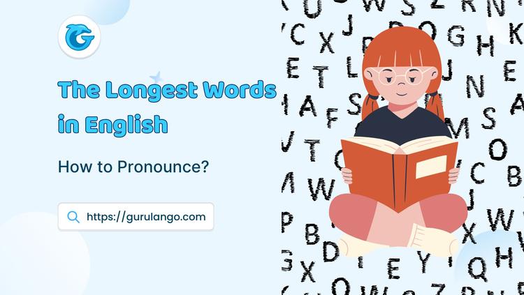What Are The Longest Words In English And How To Pronounce Them?