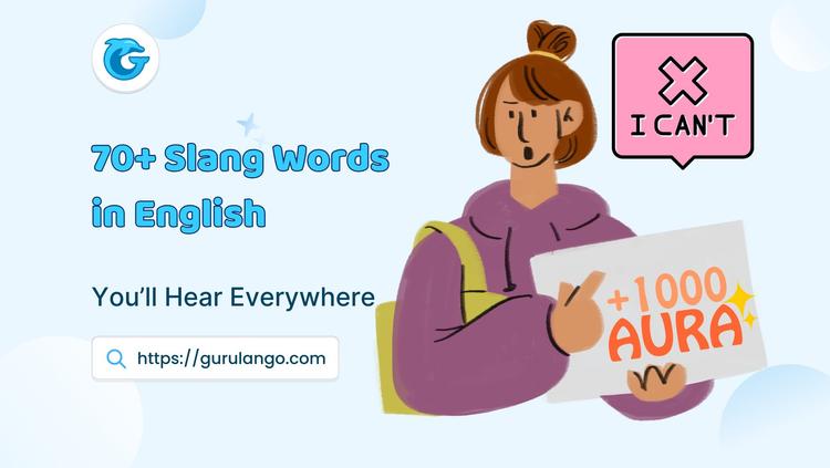 70+ Slang Words In English You’ll Hear Everywhere