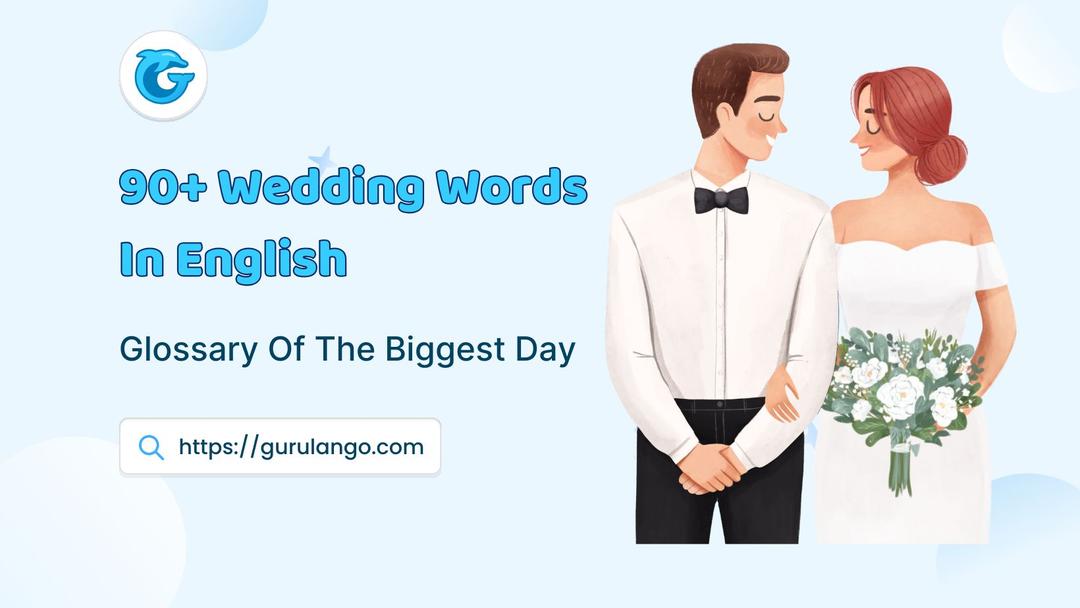90+ Wedding Words In English: A Glossary Of The Biggest Day
